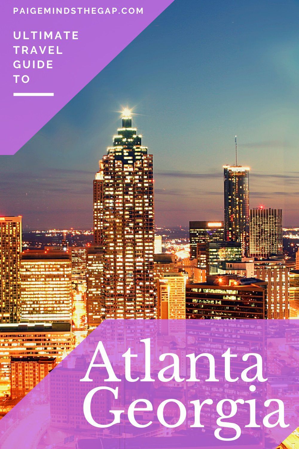 The Ultimate Guide to Visiting Atlanta, Georgia | Paige Minds The Gap