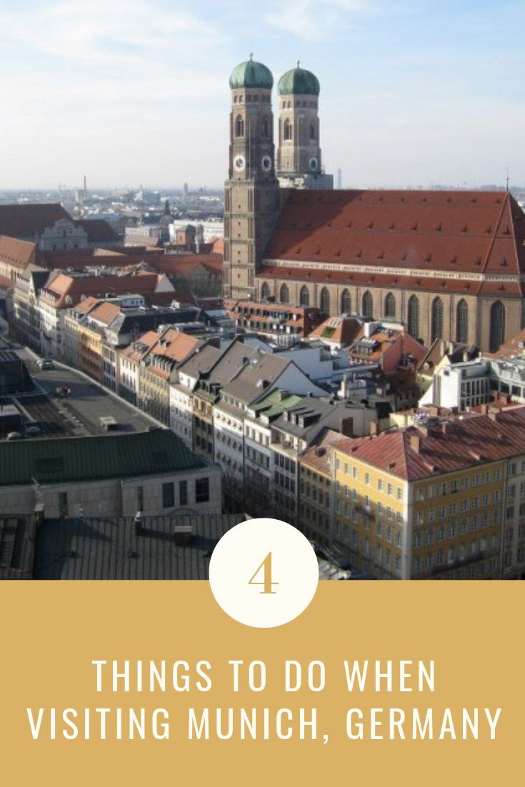 4 Things To Do When You Visit Munich, Germany